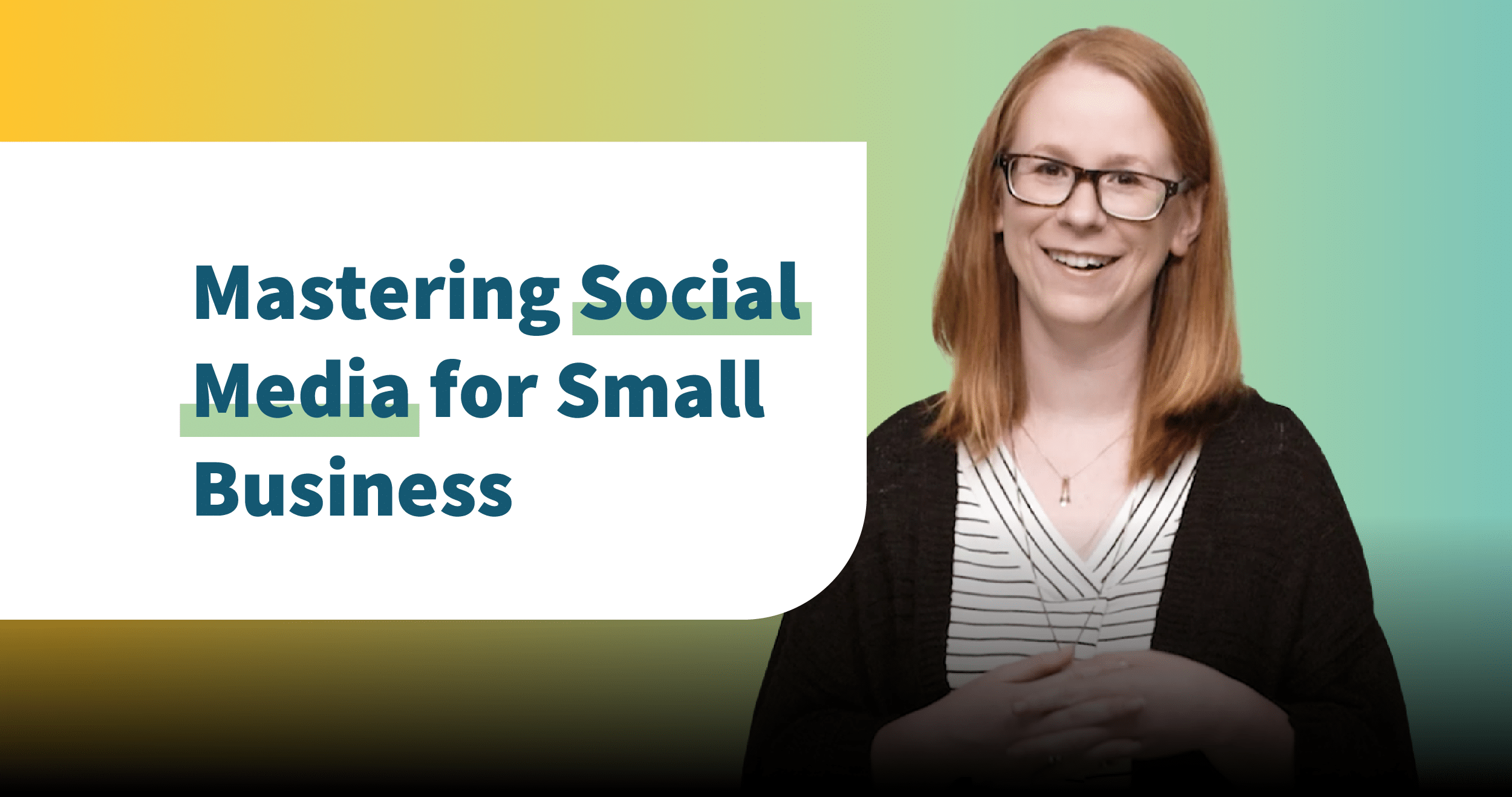 Mastering Social Media for Small Business: A Beginner’s Course - Access ...